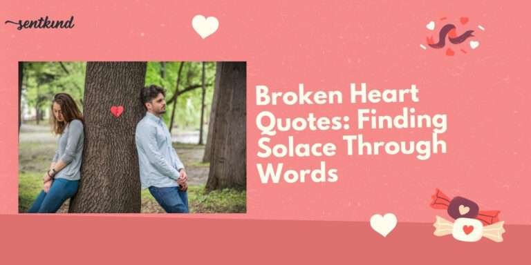 100+ Broken Heart Quotes: Finding Solace Through Words