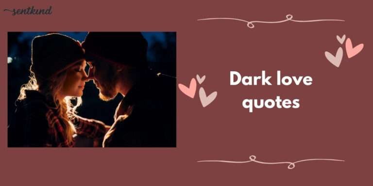 100+ Dark Love Quotes: Exploring the Shadows of Passion and Romance