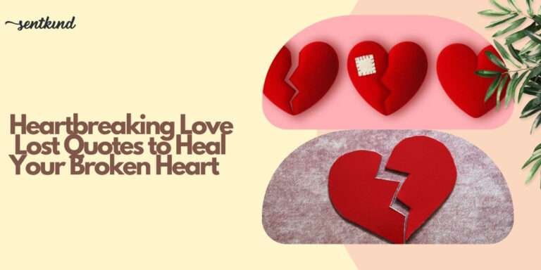 60+ Heartbreaking Love Lost Quotes to Heal Your Broken Heart