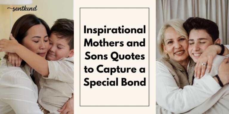 150 Inspirational Mothers and Sons Quotes to Capture a Special Bond