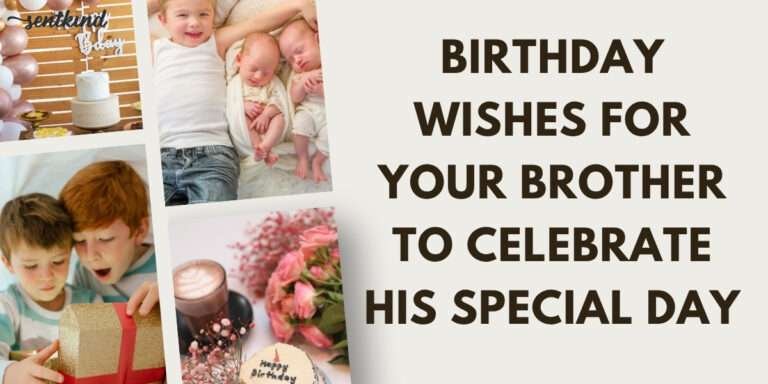 150+ Birthday Wishes for Your Brother to Celebrate His Special Day