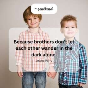110+ Brother Quotes to Share with Your Siblings