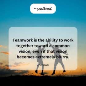 100+ Teamwork Quotes To Inspire Collaboration And Creativity