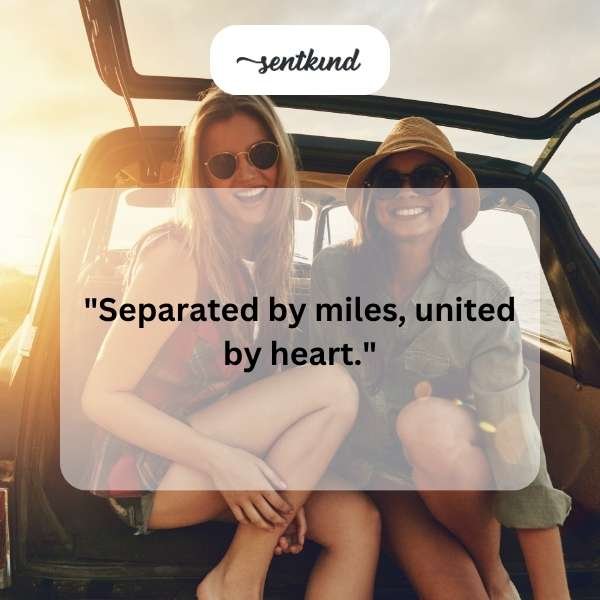 120+ Heartfelt Long-Distance Friendship Quotes for Your Unbreakable Bond