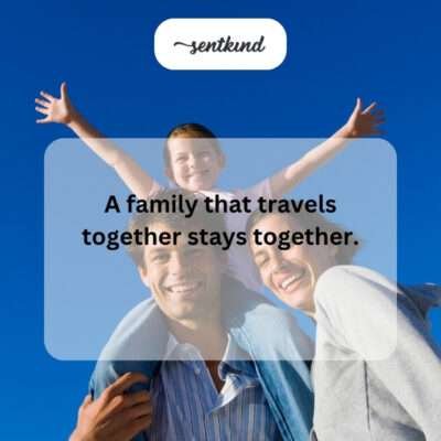 100 Making Memories with Family Quotes That Share Good Times