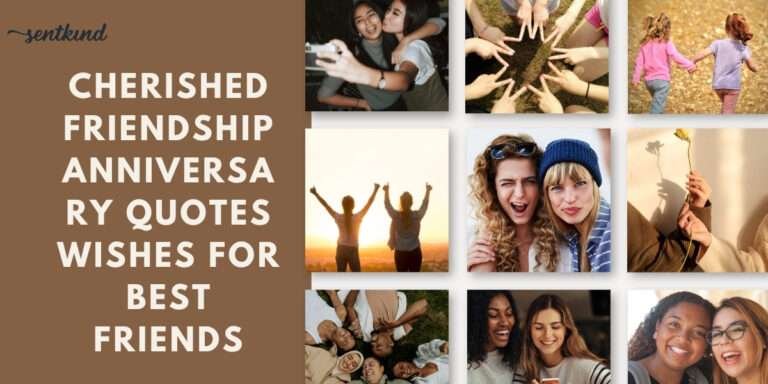 160+ Cherished Friendship Anniversary Quotes & Wishes For Best Friends