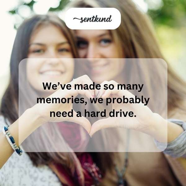 100+ Quotes About Memories With Your Best Friend