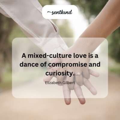 60+ Intercultural Love Quotes: Celebrating Connections Across Cultures
