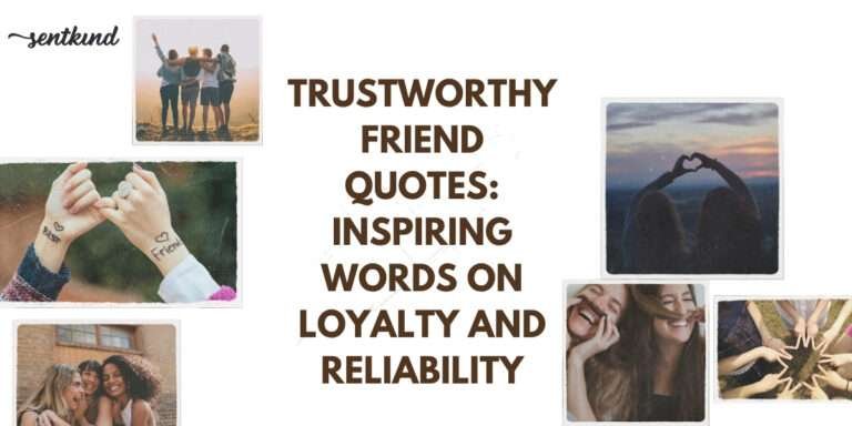 50+ Trustworthy Friend Quotes: Inspiring Words on Loyalty and Reliability