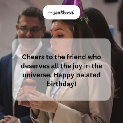 150+ Happy Belated Birthday Wishes, Messages for When You Forget a Birthday