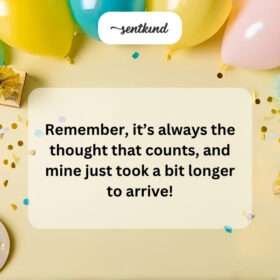 150+ Happy Belated Birthday Wishes, Messages for When You Forget a Birthday