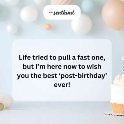 150+ Happy Belated Birthday Wishes, Messages for When You Forget a Birthday