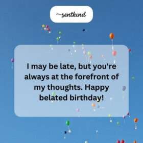 150+ Happy Belated Birthday Wishes, Messages for When You Forget a Birthday