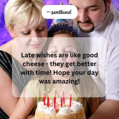 150+ Happy Belated Birthday Wishes, Messages for When You Forget a Birthday