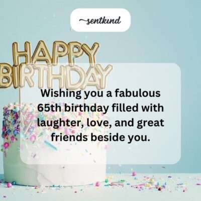 240+ Special 65th Birthday Wishes for Friends Family